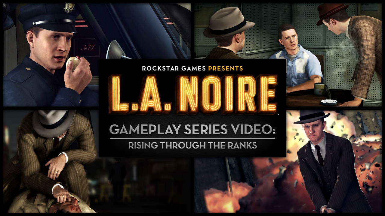 L.A. Noire - Gameplay Series: "Rising Through The Ranks" - Rockstar Games